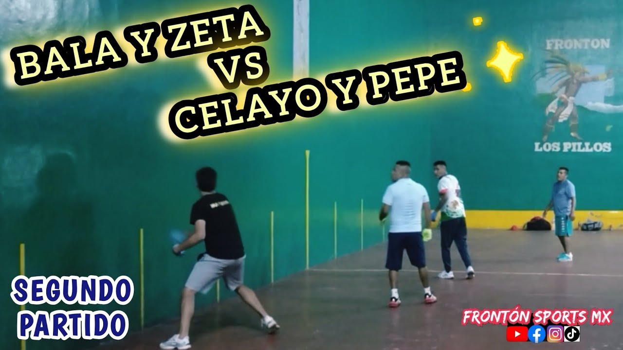 ZETA Y BALA VS CELAYO Y PEPE HUITRON *Frontón Los Pillos* 2do Partido # ...