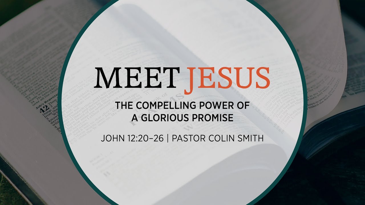 The Compelling Power of a Glorious Promise | Pastor Colin Smith | The ...