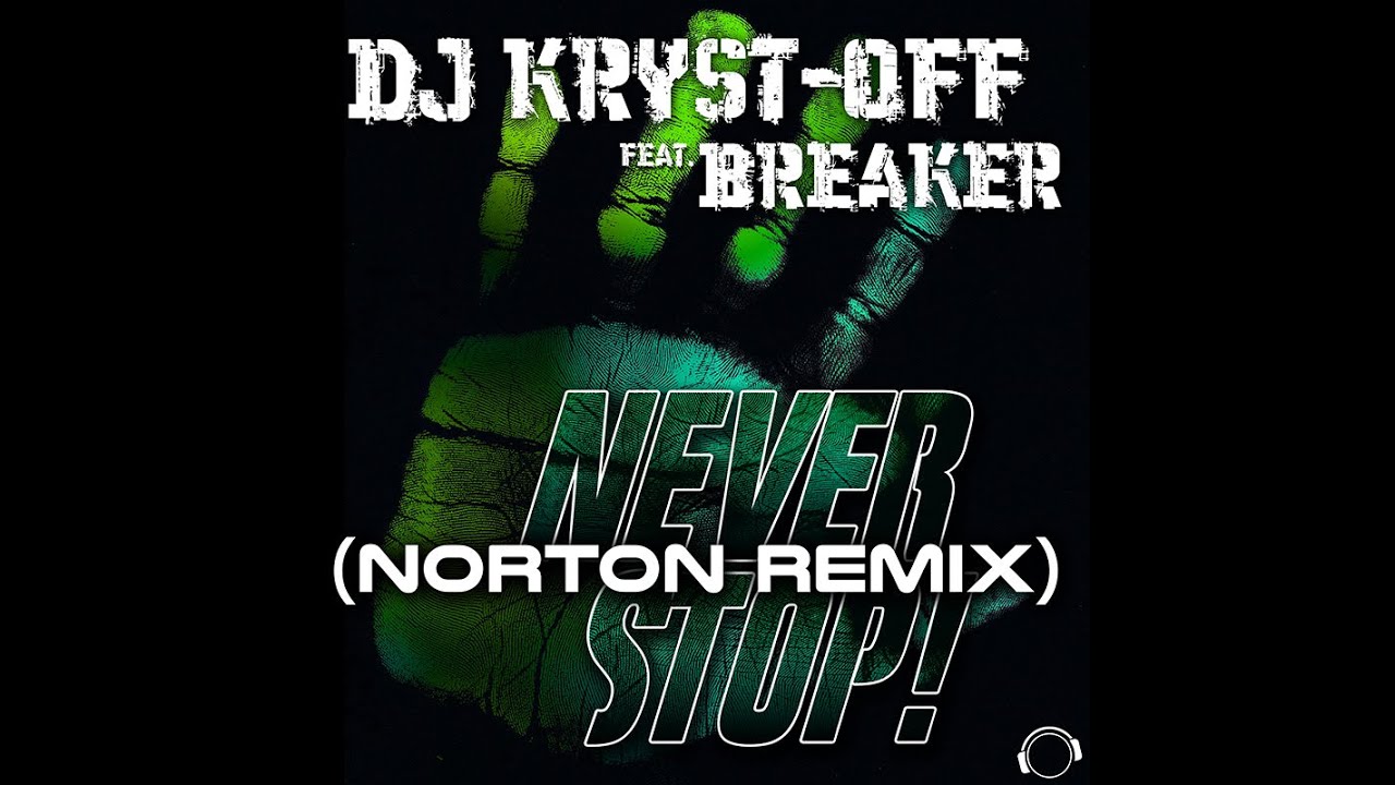 DJ Kryst-Off feat. Breaker - Never Stop! (Norton Remix Edit) - YouTube