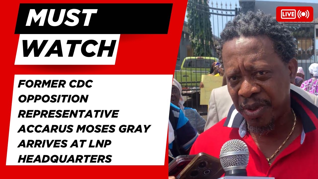 Former CDC Opposition Representative Accarus Moses Gray Arrives at LNP ...