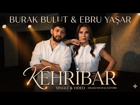 Burak Bulut & Ebru Yaşar - Kehribar 