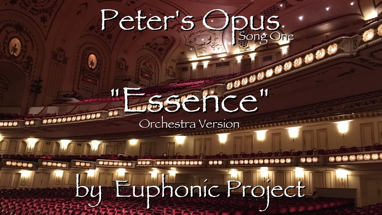 Peter's Opus (Song One) "Essence" Orchestra Version by Euphonic Project ...