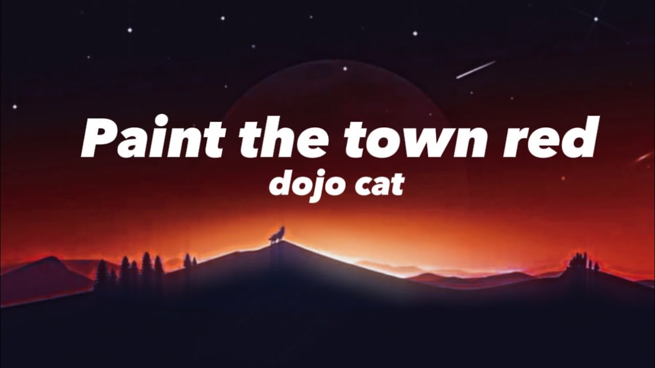Dojo Cat- Paint The Town Red (Lyrics) - YouTube