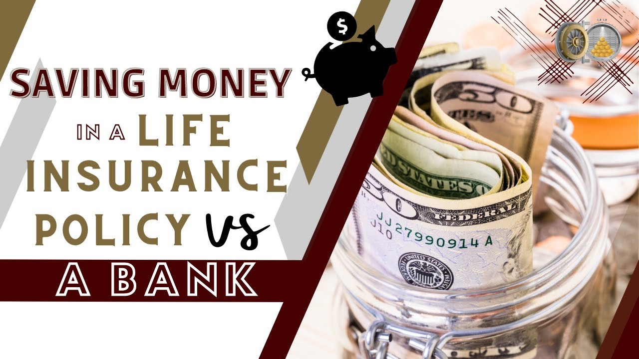 Saving Money in a Life Insurance Policy Versus a Bank - YouTube