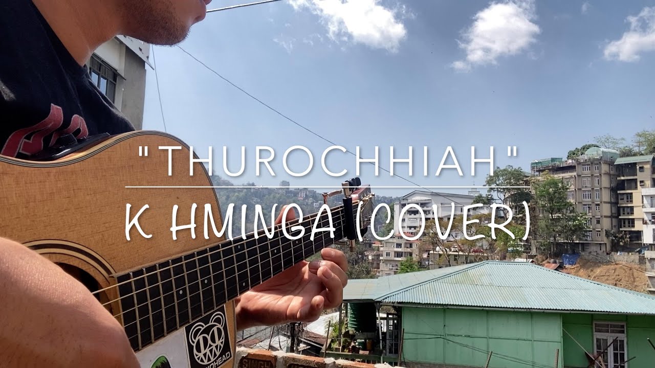 Thurochhiah - K Hminga (fingerstyle cover) - YouTube