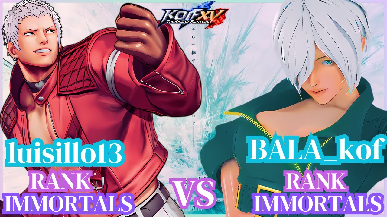 KOF XV🔥🕹️The Next Level Of KOF Season ⚡Rank Match⚡️Luisillo13🔥VS🔥BALA ...