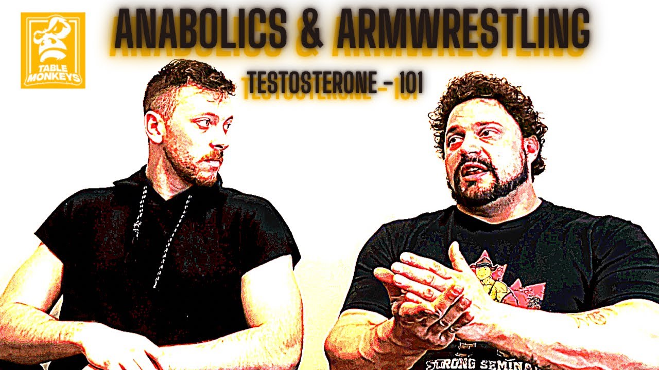 ANABOLICS & ARMWRESTLING | TESTOSTERONE 101 - YouTube