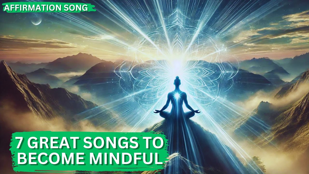7 Affirmation Songs for Awareness | Meditation - YouTube