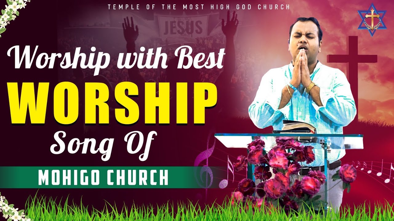 WORSHIP WITH THE BEST WORSHIP SONG OF MOHIGO CHURCH - YouTube