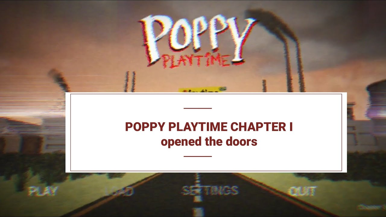 POPPY PLAYTIME CHAPTER I opened the doors - YouTube
