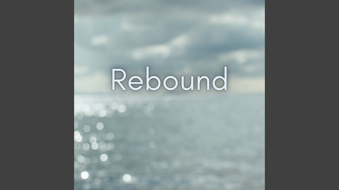 Rebound - YouTube