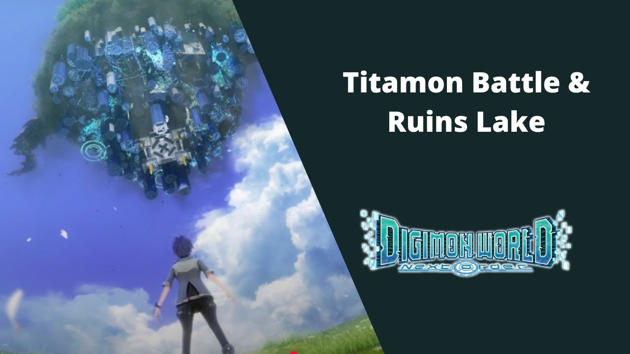 Titamon and Ruins Lake Guide - Digimon World Next Order - 100% ...