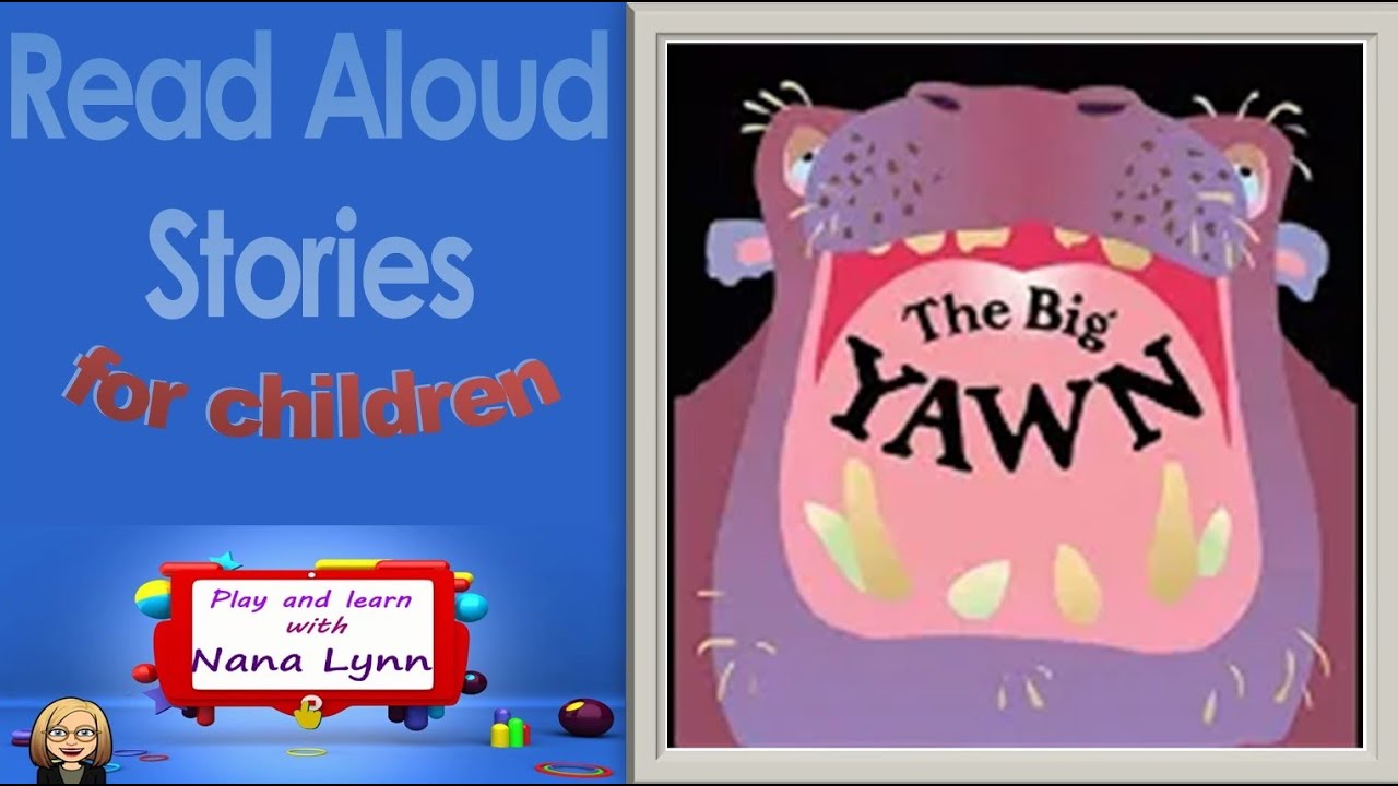 KIDS BOOK READ ALOUD ~ The Big Yawn ~ Read Aloud ~ Bedtime - YouTube