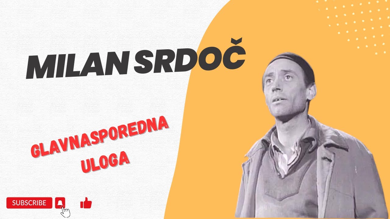 Glavna sporedna uloga Milan Srdoč - YouTube