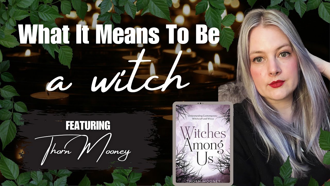 What It Means To Be A Witch: The Rise of Witchcraft, The "Witch" Label ...