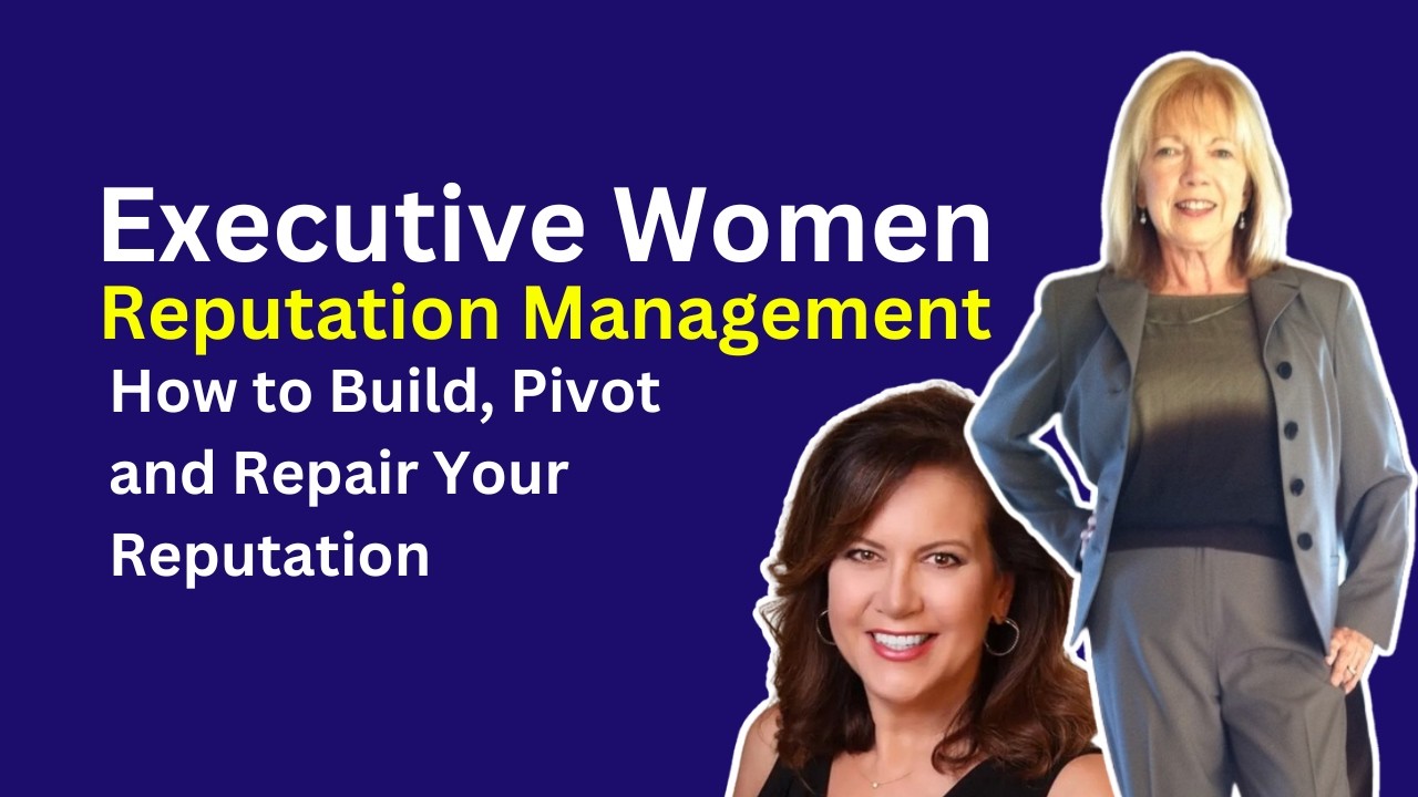 How to Manage Reputation as a Female Executive | Build, Pivot, Repair ...