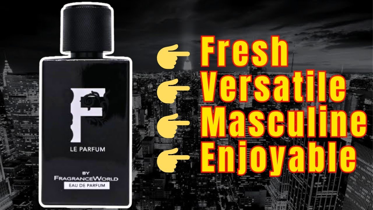 Fresh,Versatile,Masculine,Enjoyable || Review Fragrance World F Le ...