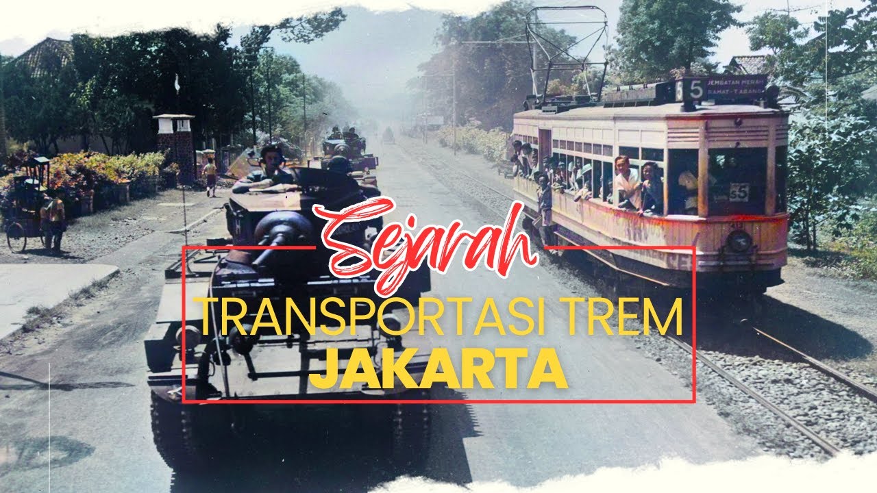 Sejarah Trem Jakarta Tempo Dulu: Dari Trem Kuda hingga Trem Listrik ...