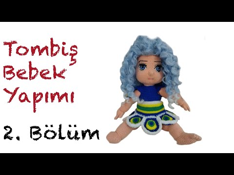 Amigurumi Tombiş Bebek Yapımı - 2. Bölüm: SağBacak