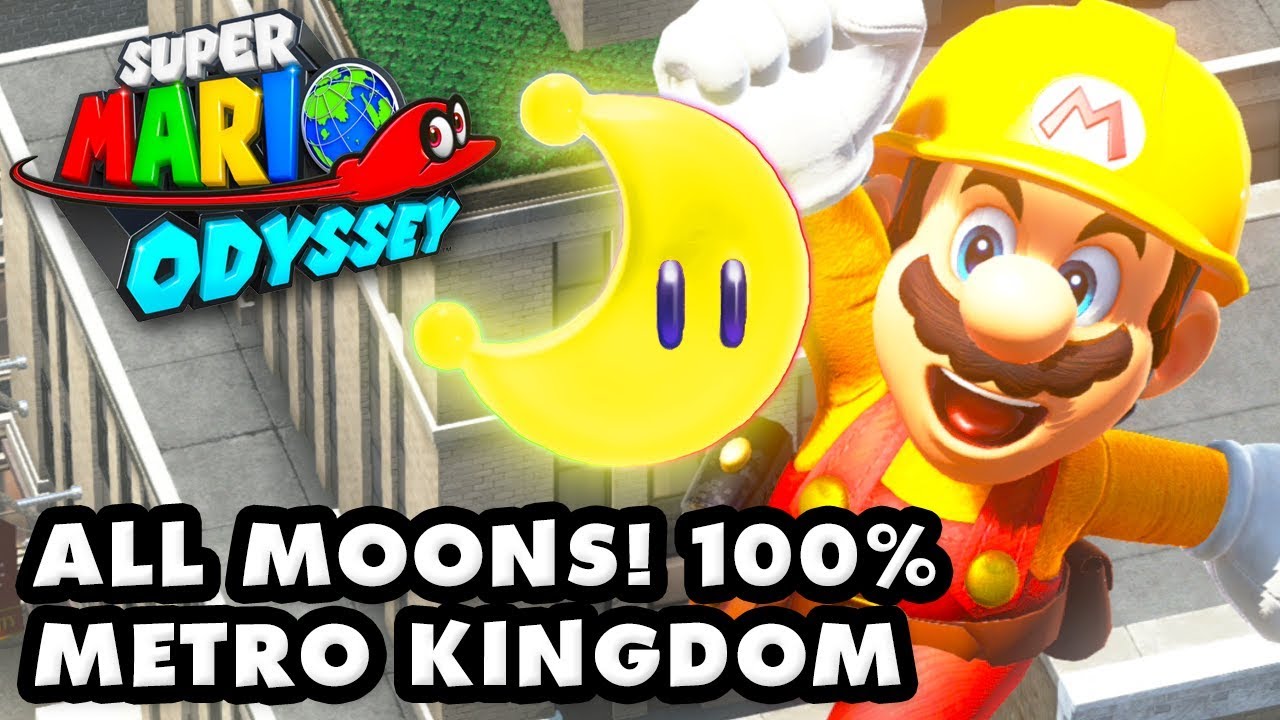 Super Mario Odyssey - ALL MOONS - Metro Kingdom 100%! - YouTube