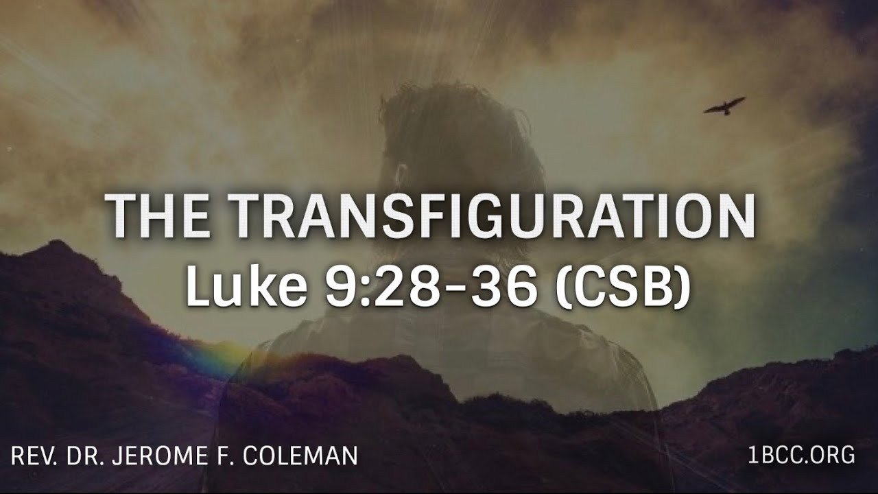 "The Transfiguration" (Luke 9:28-36 CSB) - Rev. Dr. Jerome F. Coleman ...
