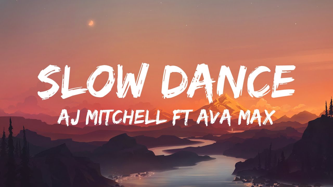 AJ Mitchell & Ava Max - Slow Dance (Lyrics) - YouTube