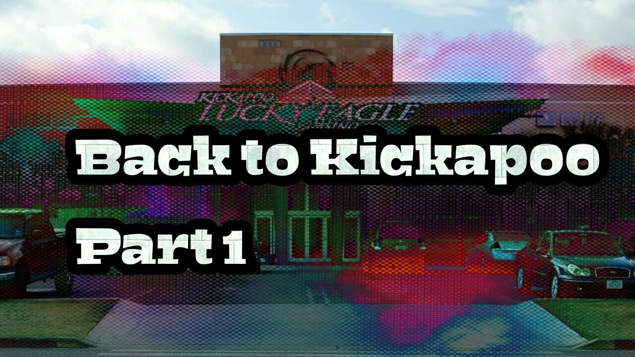 Back to Kickapoo Casino Part 1 - YouTube
