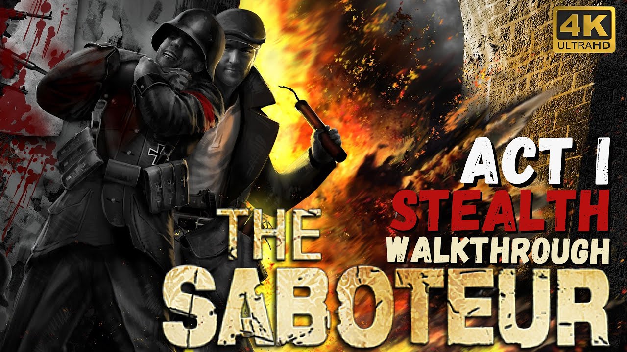 The Saboteur Act I Gameplay Walkthrough in Stealth. 4K - YouTube