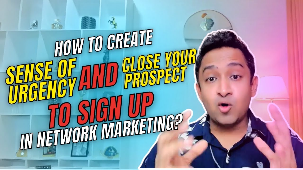 How to Create Sense of Urgency & Close Your Prospect to Sign Up in ...