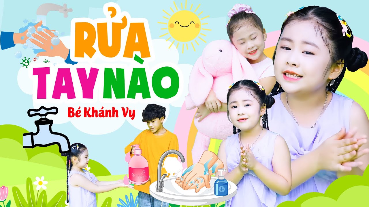 RỬA TAY NÀO, Xoa xoa xoa với chà chà chà - BÉ KHÁNH VY | Ca Nhạc Thiếu ...