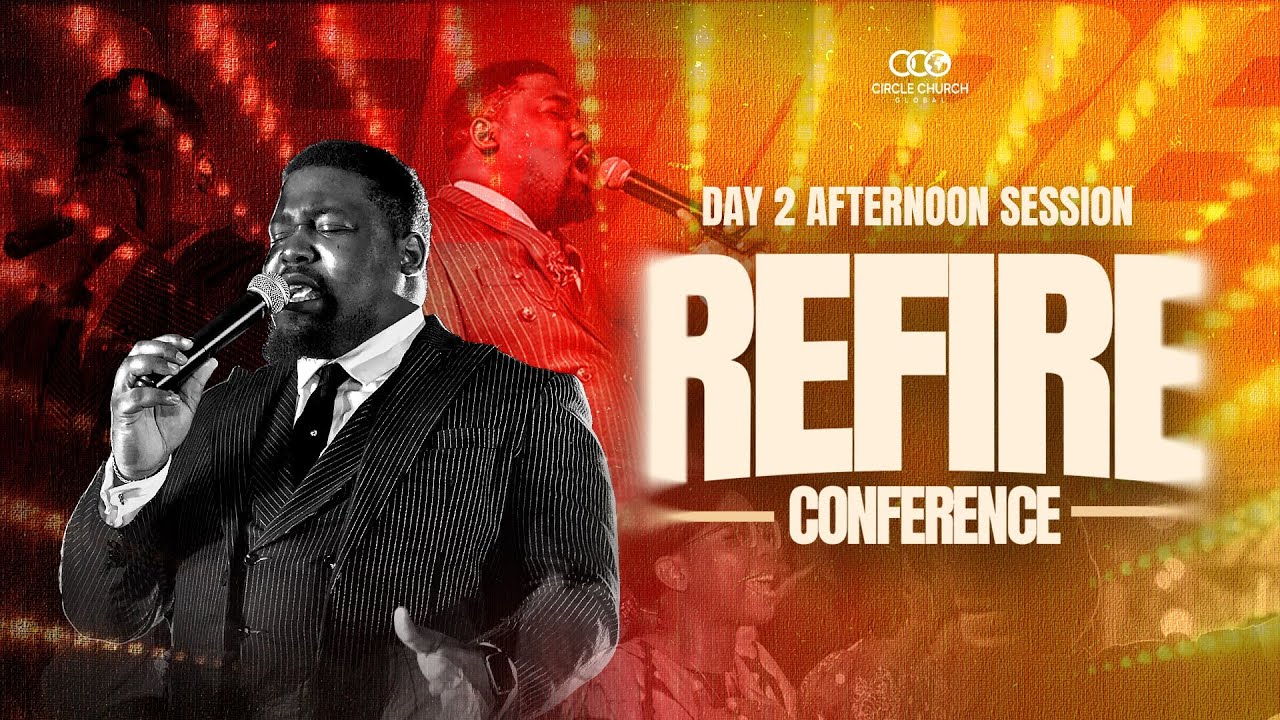REFIRE CONFERENCE LAGOS || DAY 2 AFTERNOON SESSION || 2025 || WITH ...
