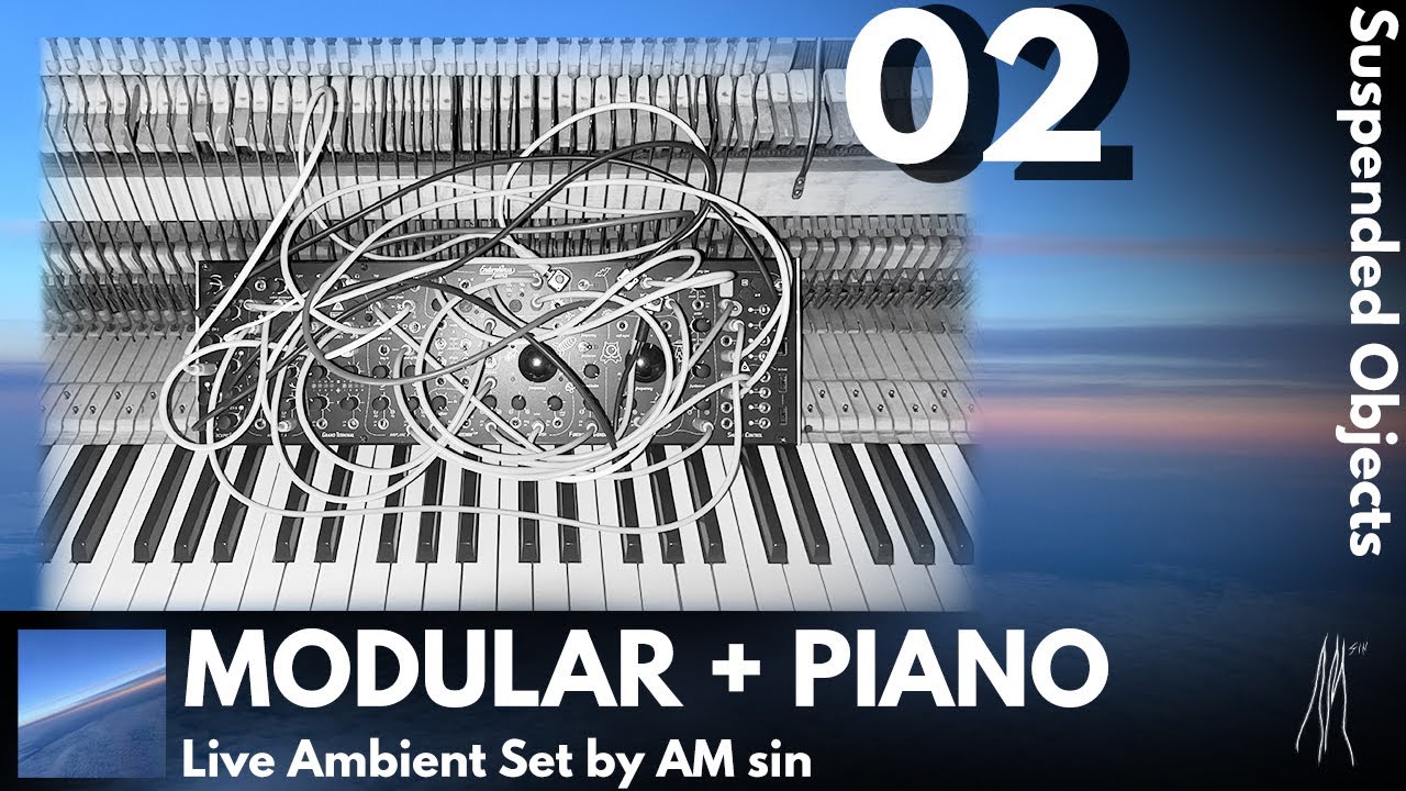 MODULAR + PIANO Live Ambient Set [ Suspended Objects 02 ] - YouTube