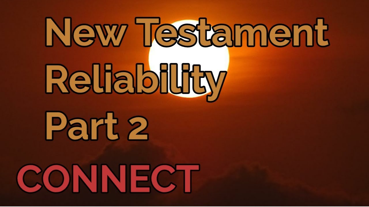New Testament Reliability Part 2 0 - YouTube