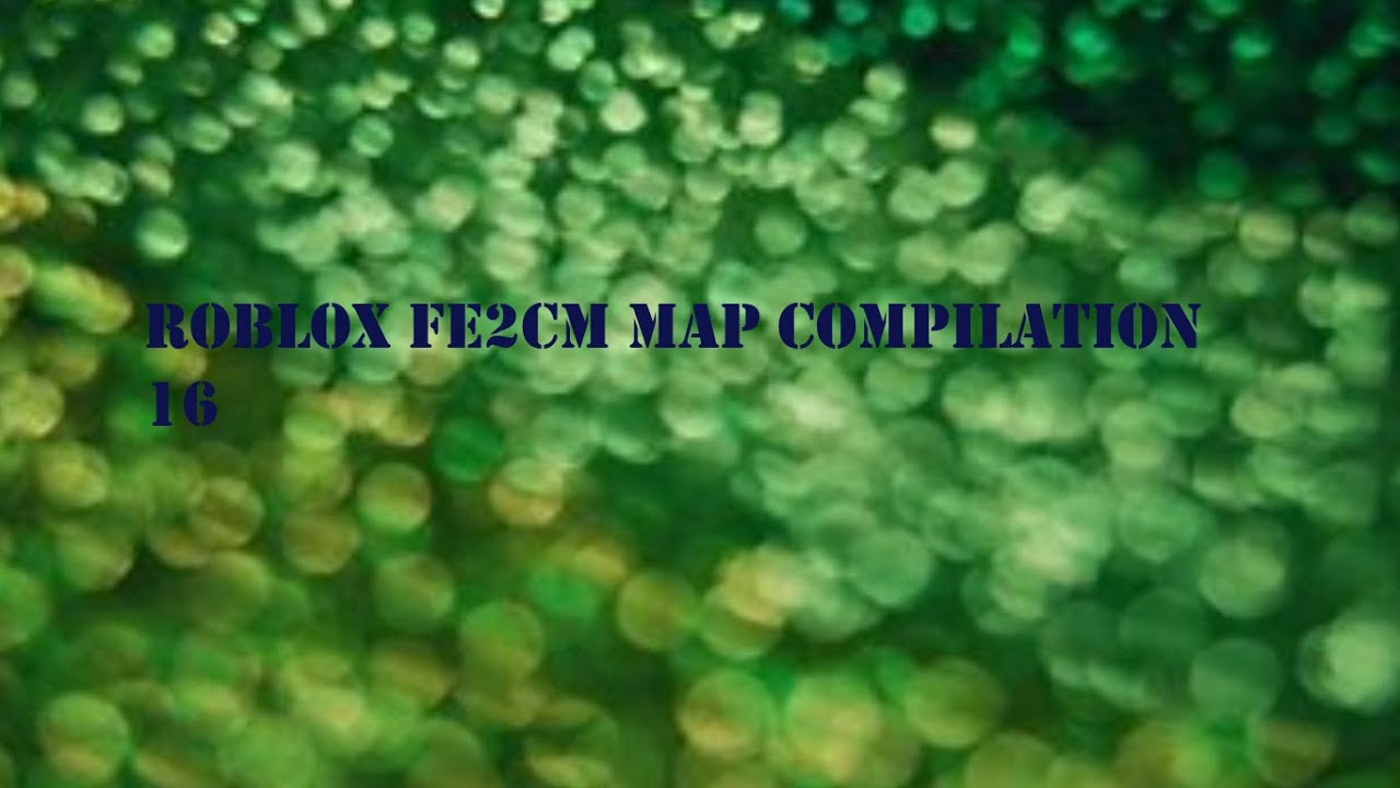 Roblox FE2CM Map Compilation 16 - YouTube