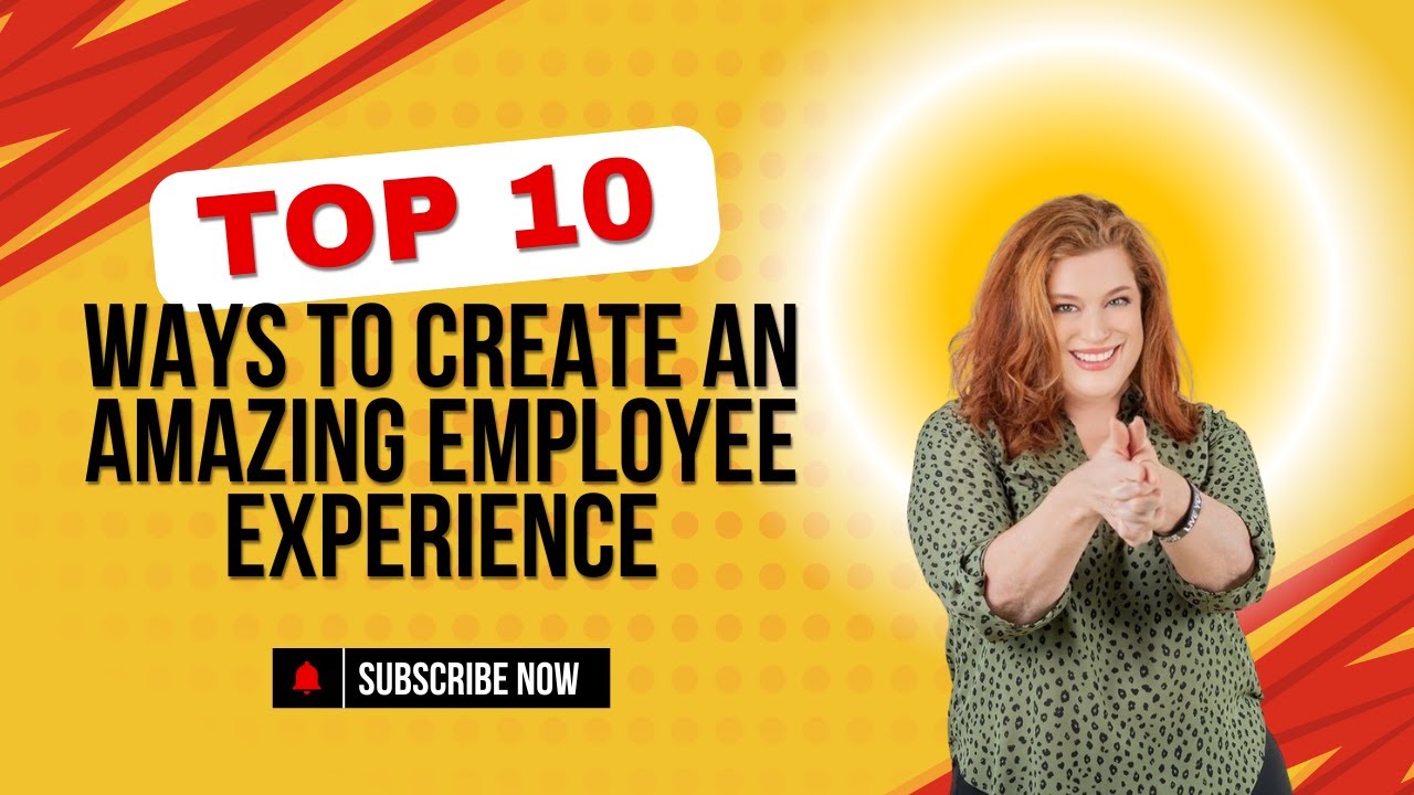 Ten Steps to creating an Amazing Employee Experience - YouTube