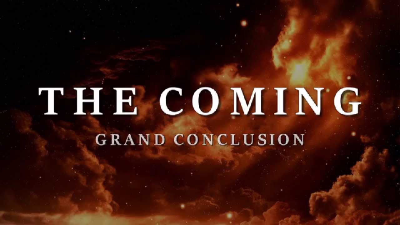 THE COMING - Grand Conclusion - YouTube