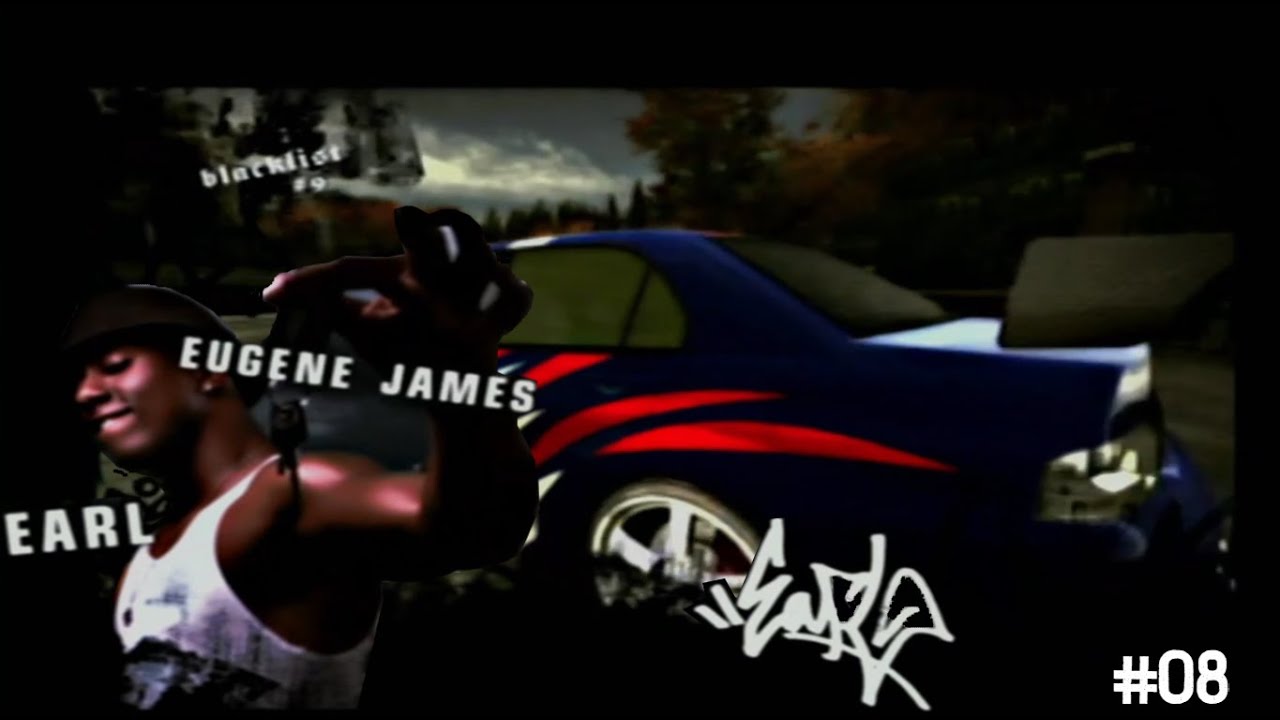 NFS Most Wanted #08 - Blacklist 9 Earl - YouTube