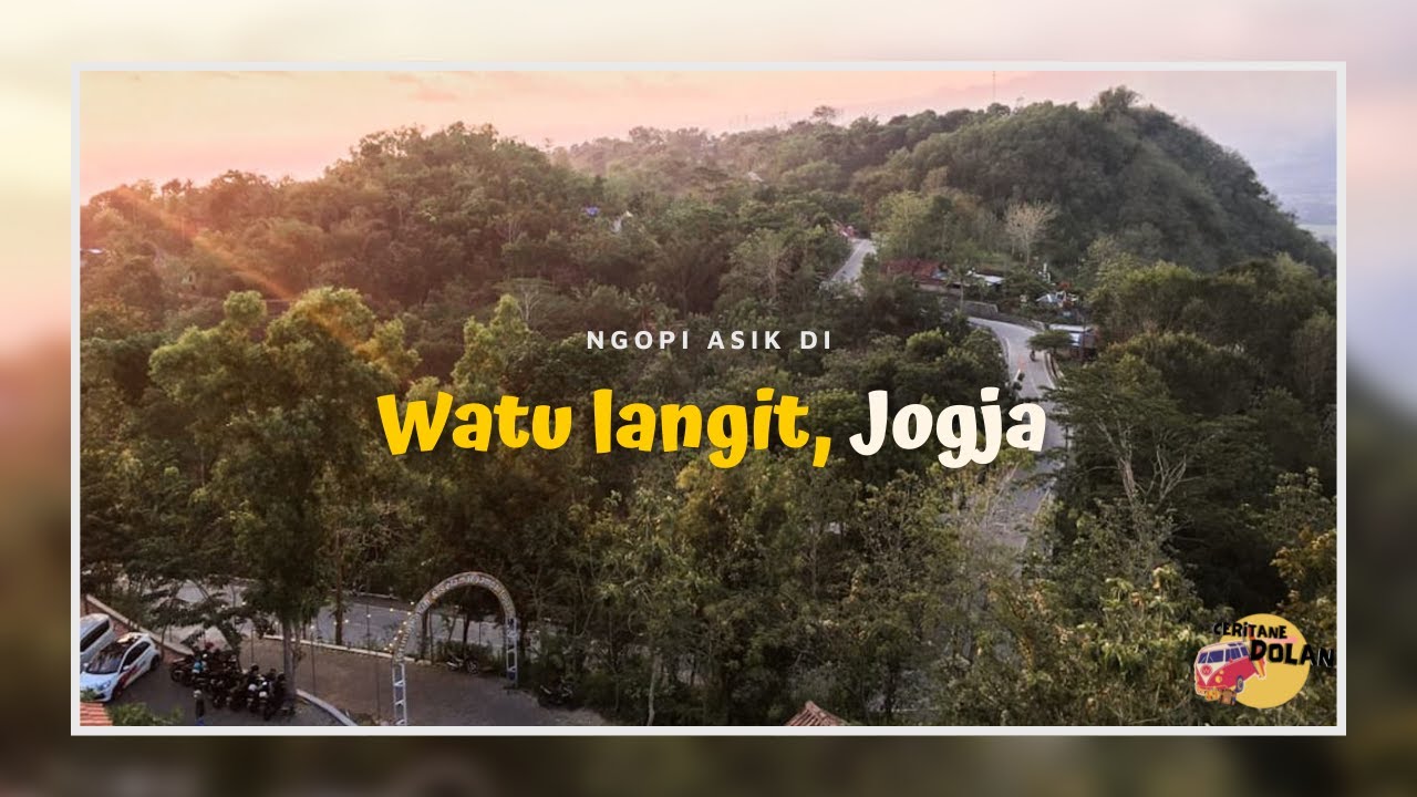 Watu langit Jogja - Cafe diatas awan - YouTube