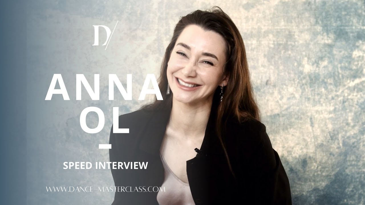 Ballet Dancer Interview with Star Ballerina Anna Ol│Dance Masterclass ...