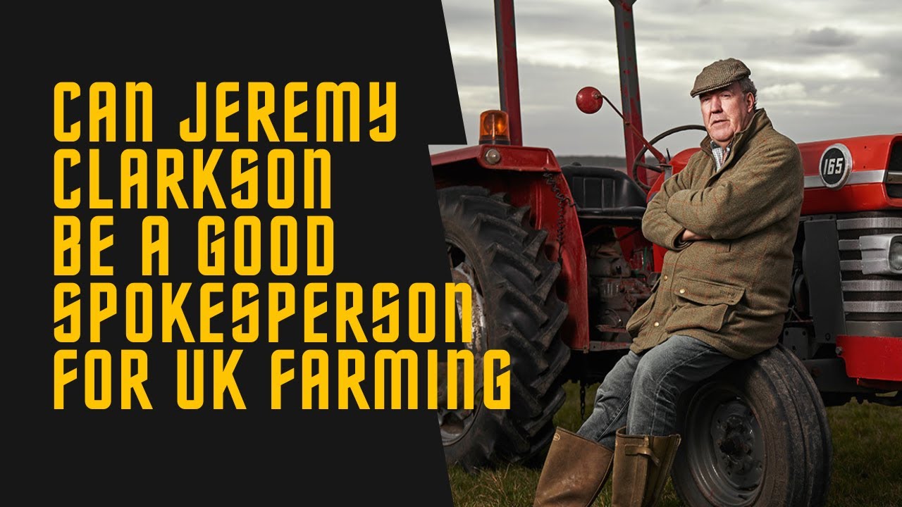Jeremy Clarkson The UK’s New Farming Spokesperson - YouTube