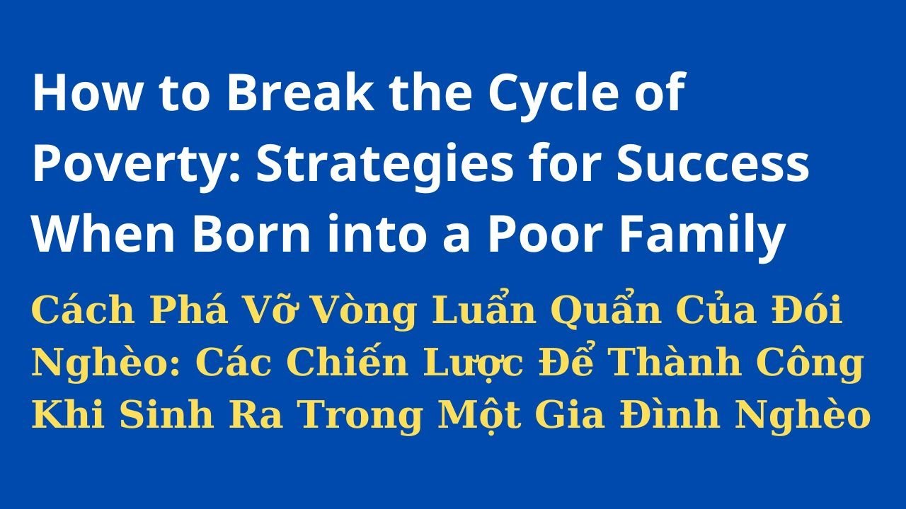 How to Break the Cycle of Poverty: Strategies for Success When Born ...
