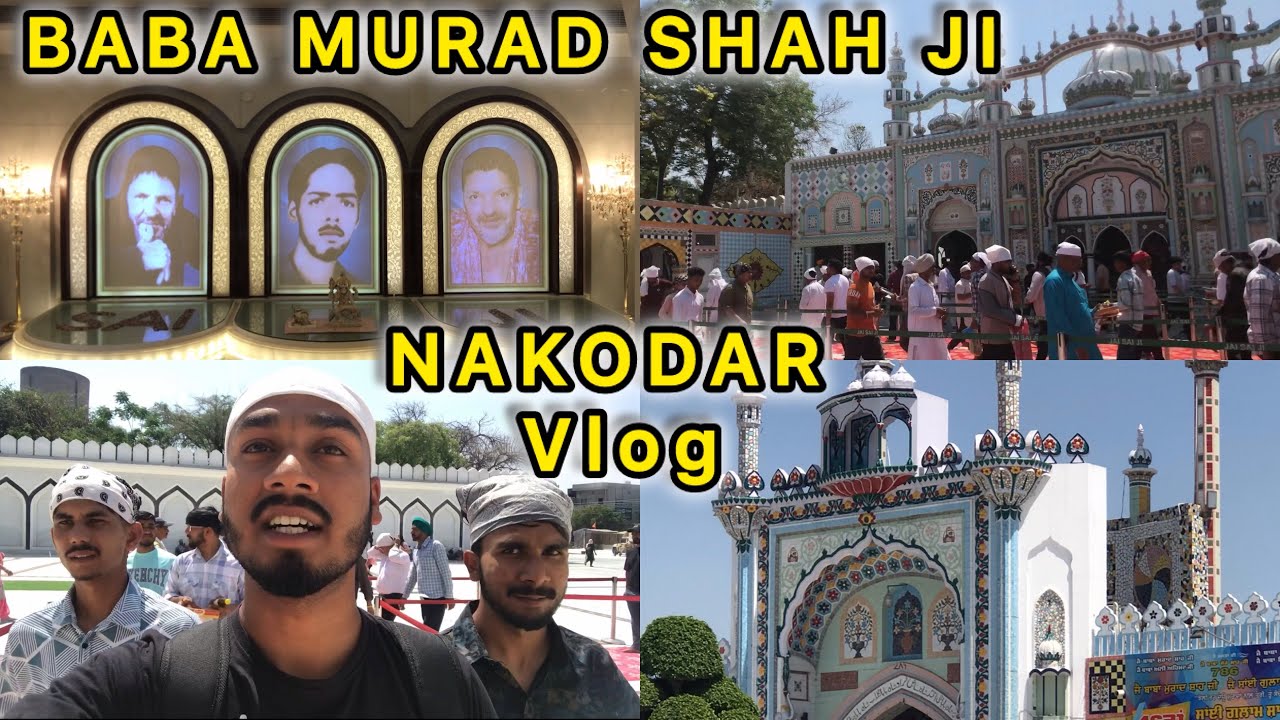 NAKODAR DARBAR BABA MURAD SHAH JI | MOHIT PAUL VLOG - YouTube