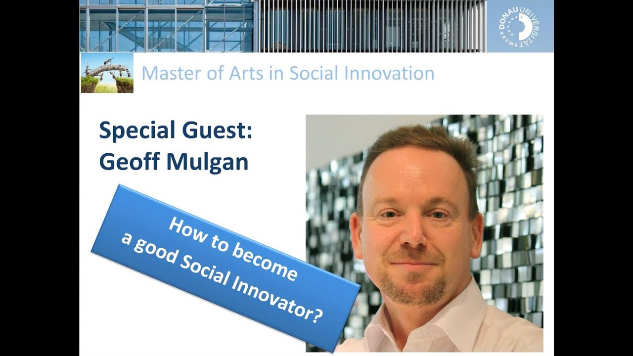 Webinar: Geoff Mulgan on "How to become a good social innovator" - YouTube