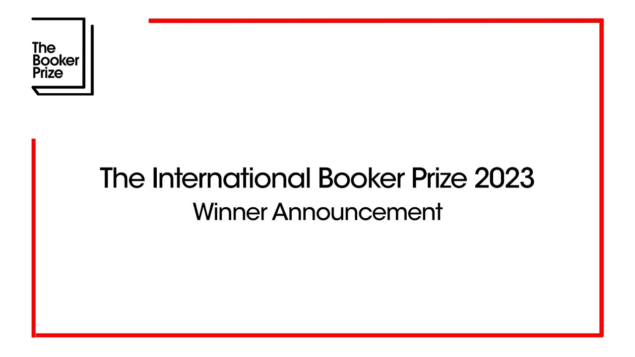 The International Booker Prize 2023 Winner Announcement | The Booker ...