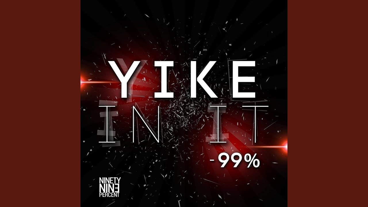 Yike In It - YouTube Music