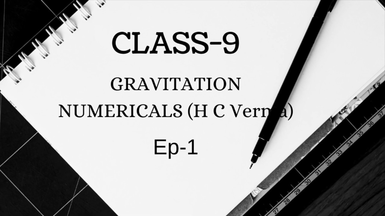 GRAVITATION CLASS 9 NUMERICAL (H C Verma) Ep.1 (Q.1-3) - YouTube
