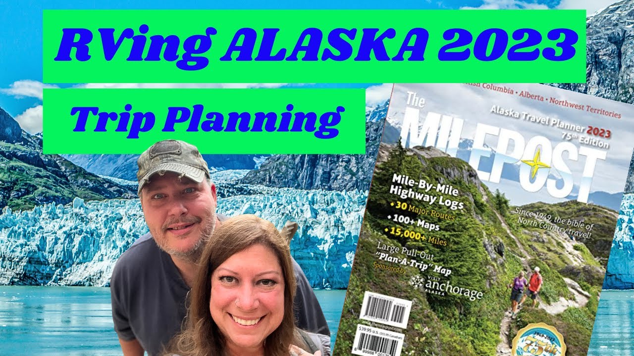 RVing Alaska 2023 - Planning and More! - YouTube