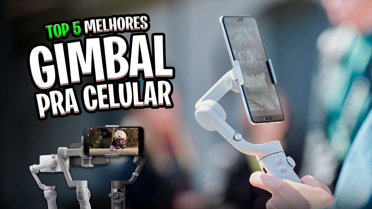 Qual GIMBAL PARA CELULAR comprar em 2024? 5 Melhores do Ano - YouTube