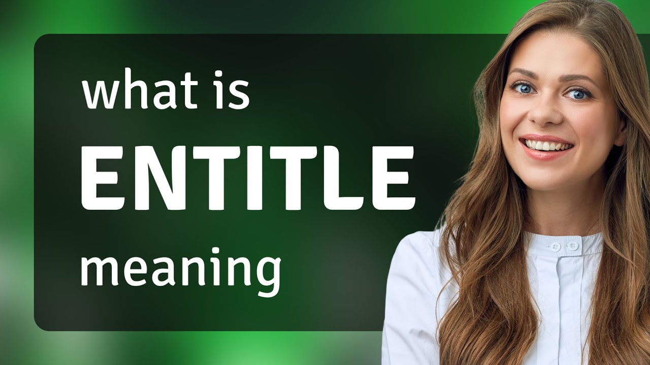 Entitle • meaning of ENTITLE - YouTube