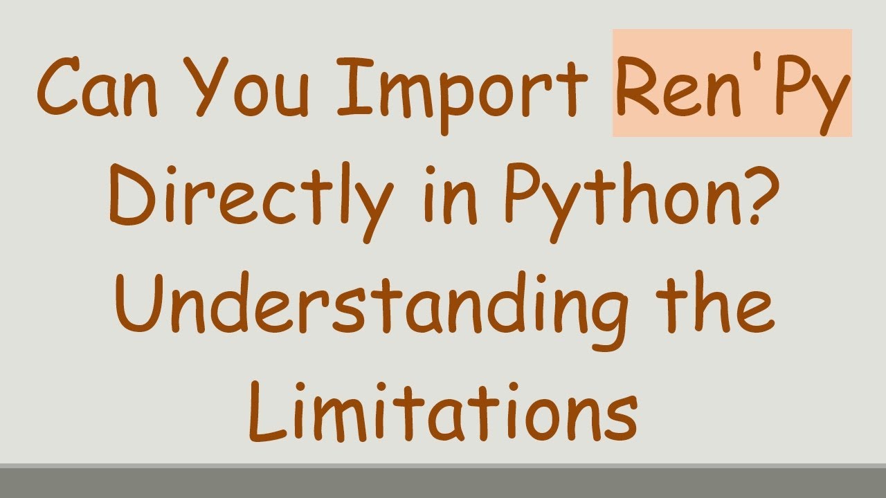 Can You Import Ren'Py Directly in Python? Understanding the Limitations - YouTube
